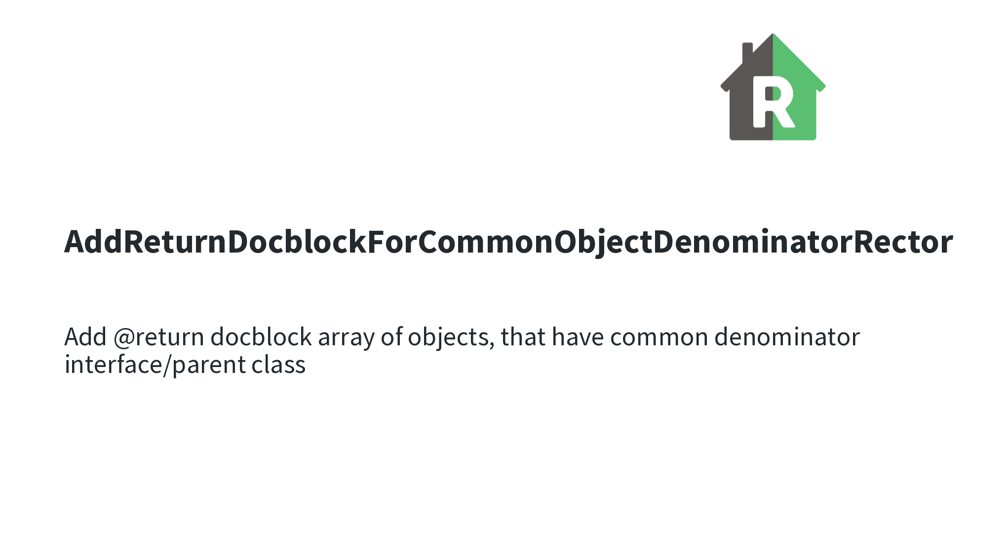 AddReturnDocblockForCommonObjectDenominatorRector | Rector - Automated ...