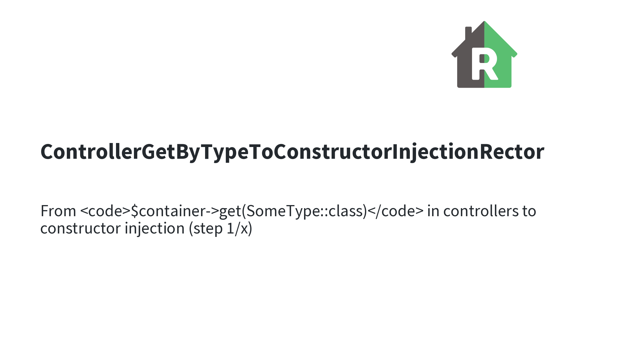 ControllerGetByTypeToConstructorInjectionRector | Rector - Automated Way to Instantly Upgrade ...