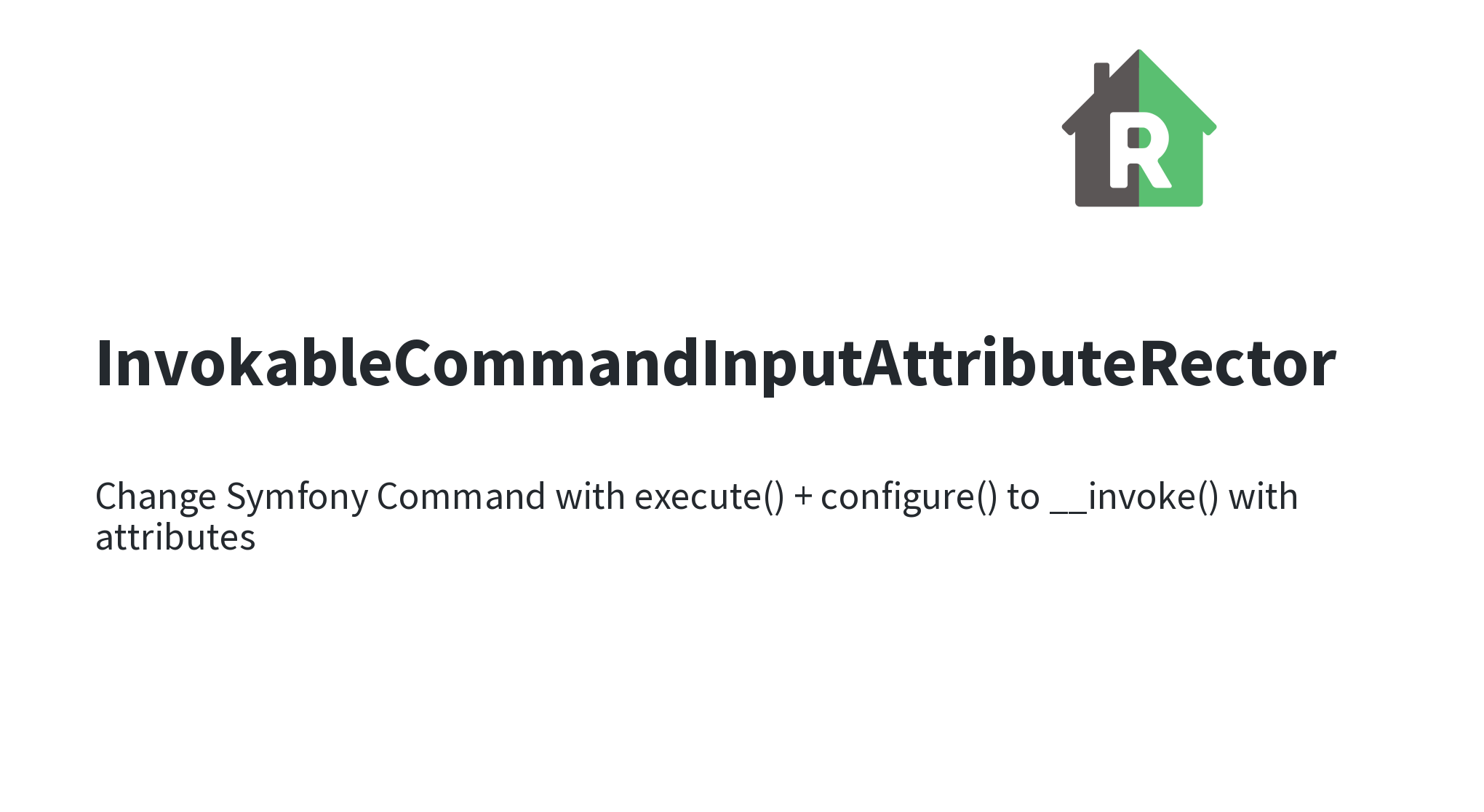 InvokableCommandInputAttributeRector | Rector - Automated Way to Instantly Upgrade and Refactor ...