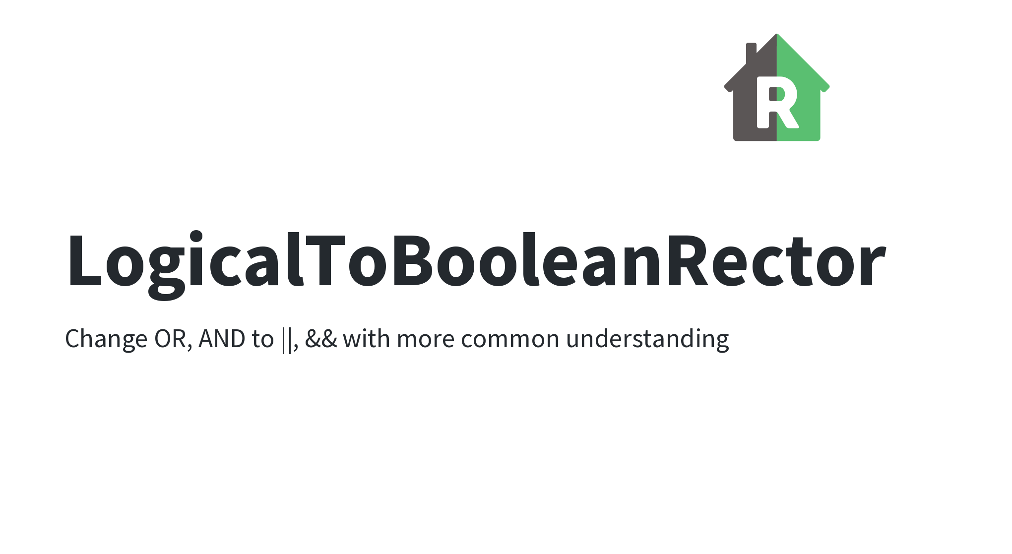 LogicalToBooleanRector | Rector - Automated Way to Instantly Upgrade ...