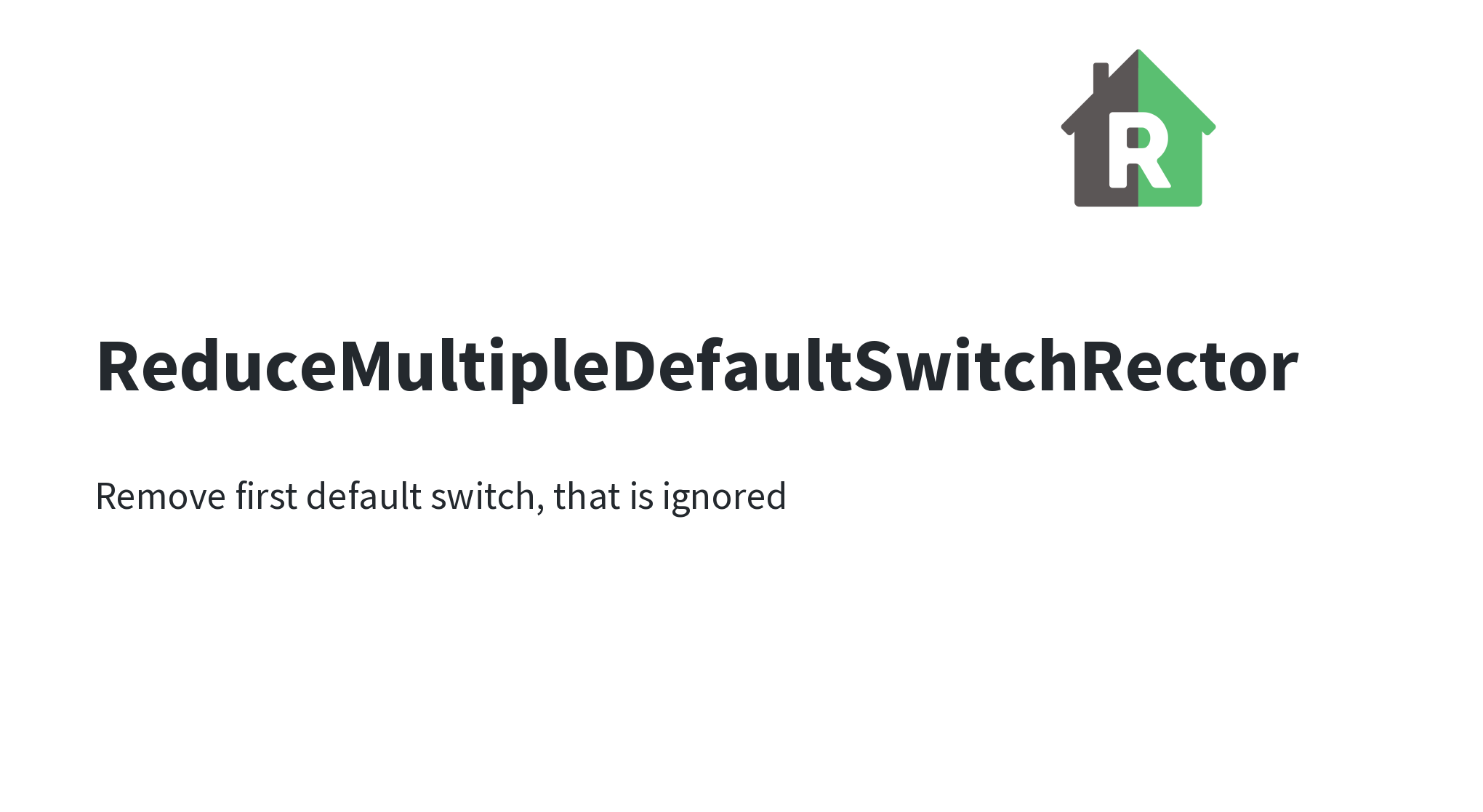 ReduceMultipleDefaultSwitchRector | Rector - Automated Way to Instantly Upgrade and Refactor any ...