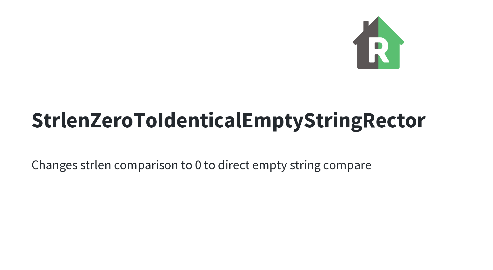 StrlenZeroToIdenticalEmptyStringRector | Rector - Automated Way to ... StrlenZeroToIdenticalEmptyStringRector | Rector - Automated Way to ...